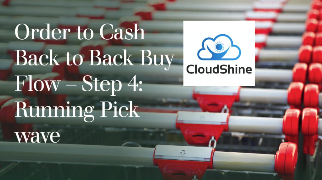 Order to Cash Back to Back Buy Flow | Step 4: Picking and Shipping ...