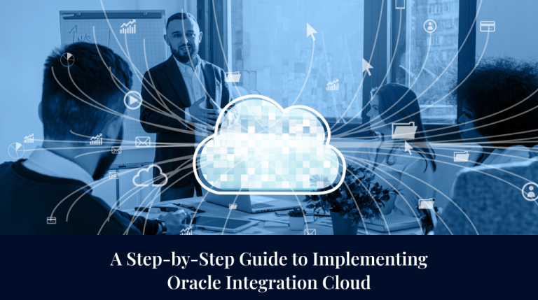A Step-by-Step Guide to Implementing Oracle Integration Cloud - CloudShine A Step-by-Step Guide to Implementing Oracle Integration Cloud - CloudShine